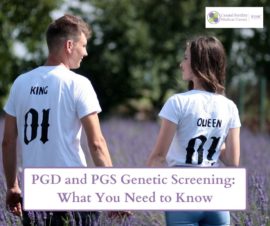 PGS & PGD Testing for IVF Treatment | What you should know